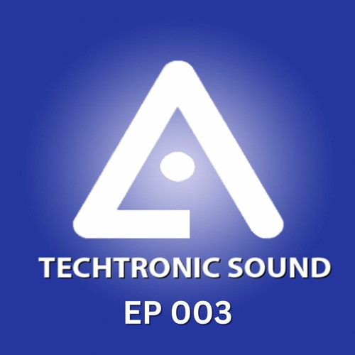 Stream #003 Techtronic Sound by Techtronic Sound | Listen online for ...