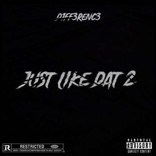 Stream D1FF3RENC3 Official Page | Listen to Just Like Dat 2 (EP ... Stream D1FF3RENC3 Official Page | Listen to Just Like Dat 2 (EP ...