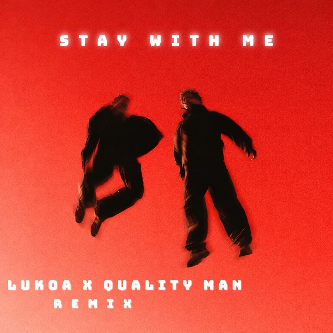Stream X Club- Stay With Me (LUKOA & Quality Man Remix -FREE DL) by ...