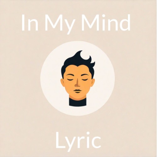 Stream In My Mind by Lyric | Listen online for free on SoundCloud
