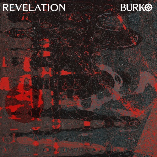 Stream Burko - Revelation by Burko | Listen online for free on SoundCloud