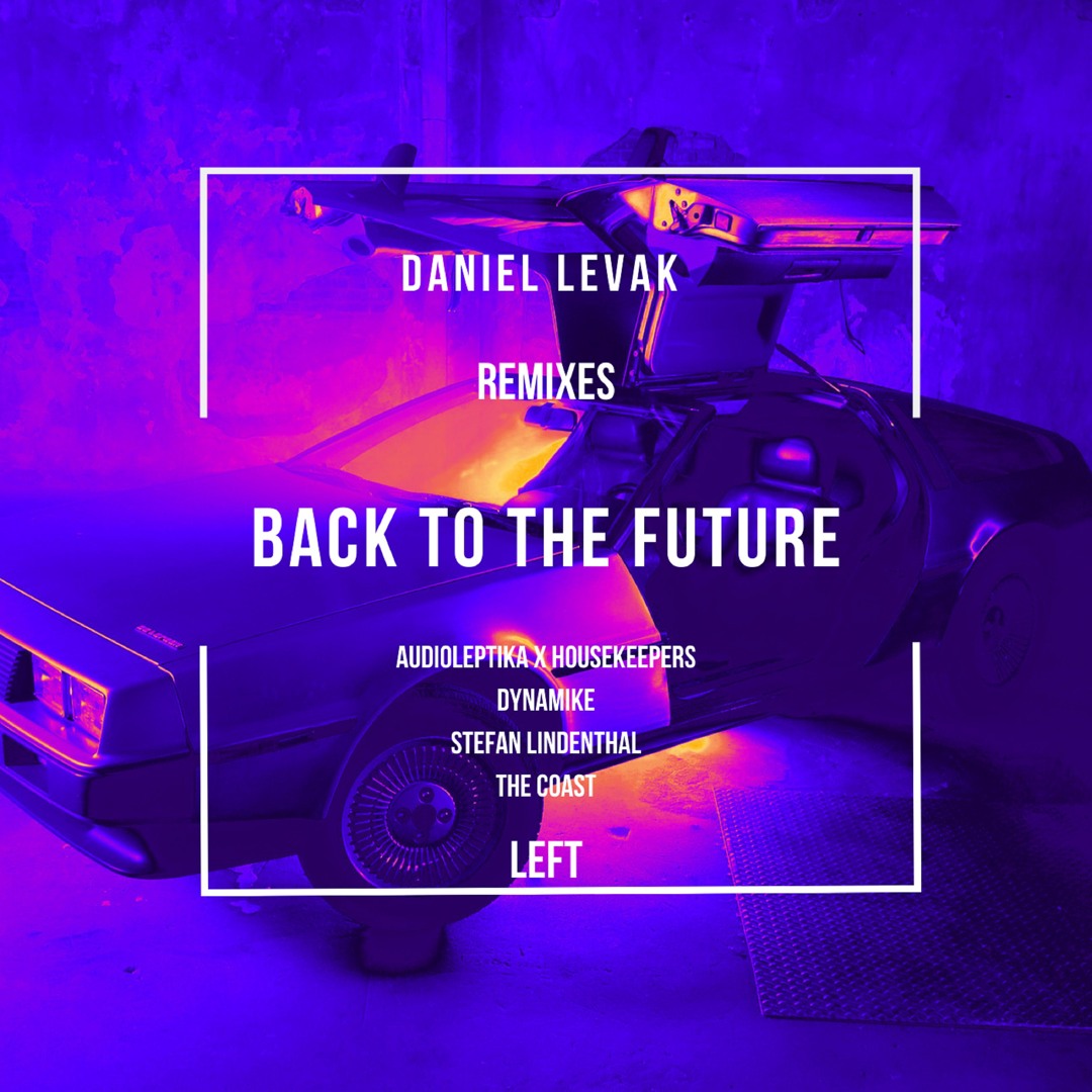 Stream Daniel Levak - Back To The Future (Audioleptika & HouseKeepers ...