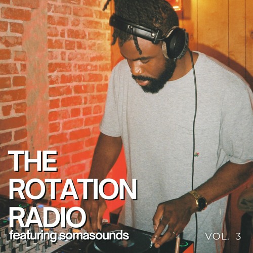 Stream Rotation Radio - Vol. 3 ft somasounds by issamau | Listen online ...