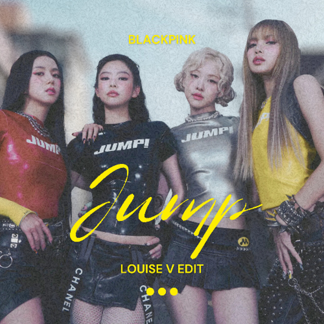 Stream BLACKPINK - JUMP (LOUISE V EDIT) by LOUISE V | Listen online for free on SoundCloud