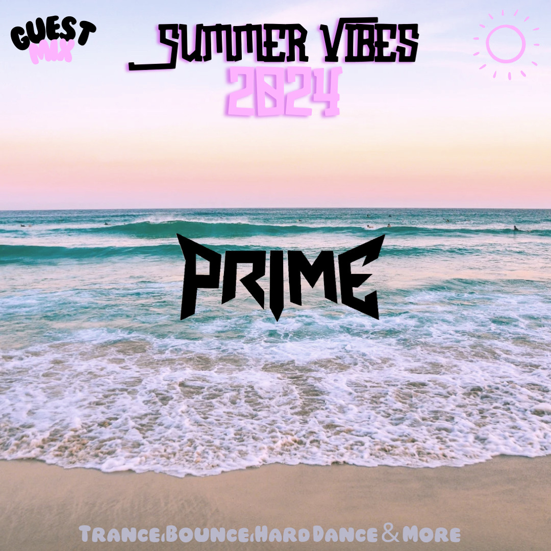 Stream Summer Vibes 2024 Guest Mix Series // Prime (Hard dance/Techno ...