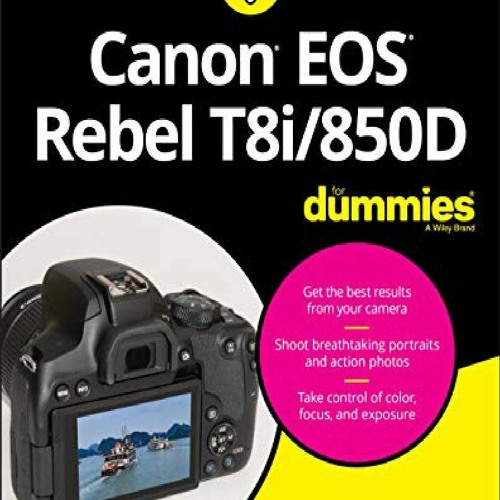 Stream Pdf⚡️(read ️online) Canon EOS Rebel T8i/850D For Dummies from wenti | Listen online for ...