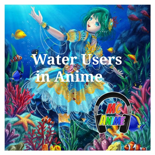 Stream Water Users In Anime by MC Anime | Listen online for free on ...