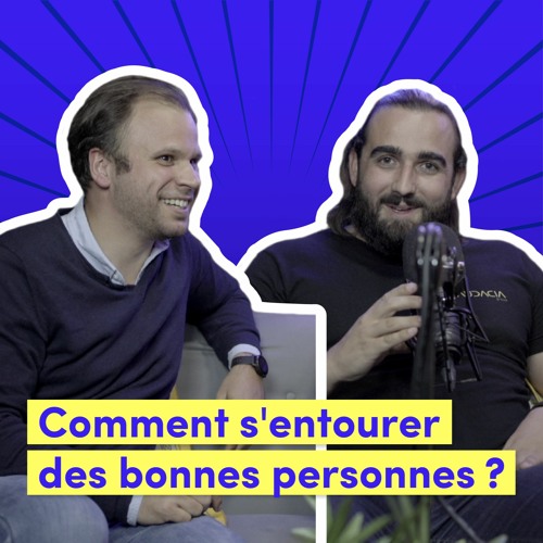 Stream episode Ep. 18 - Comment s'entourer des bonnes personnes? by B.O ...