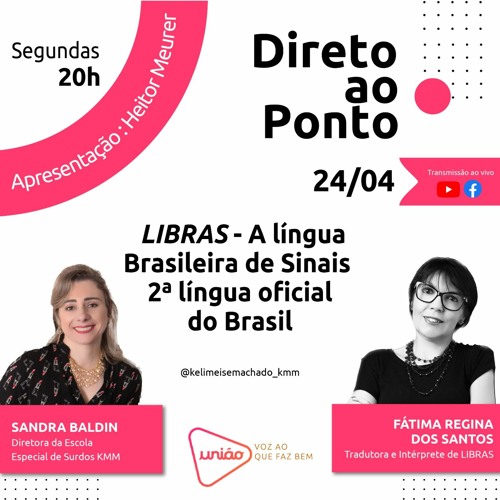 Stream Direto Ao Ponto - 24/04/2023 - Tema: LIBRAS by Rádio União FM ...
