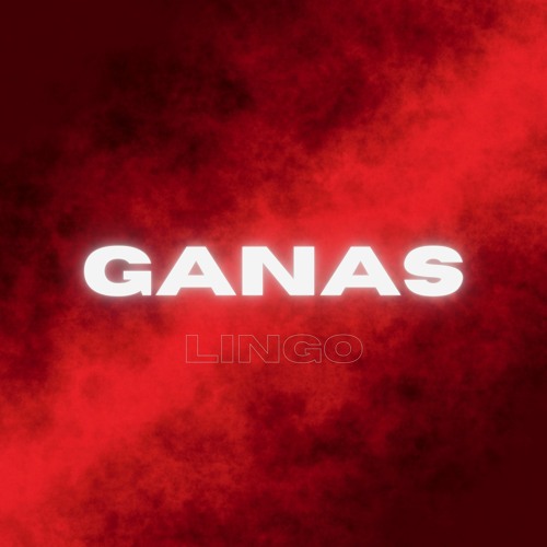 Stream Ganas by Lingo | Listen online for free on SoundCloud
