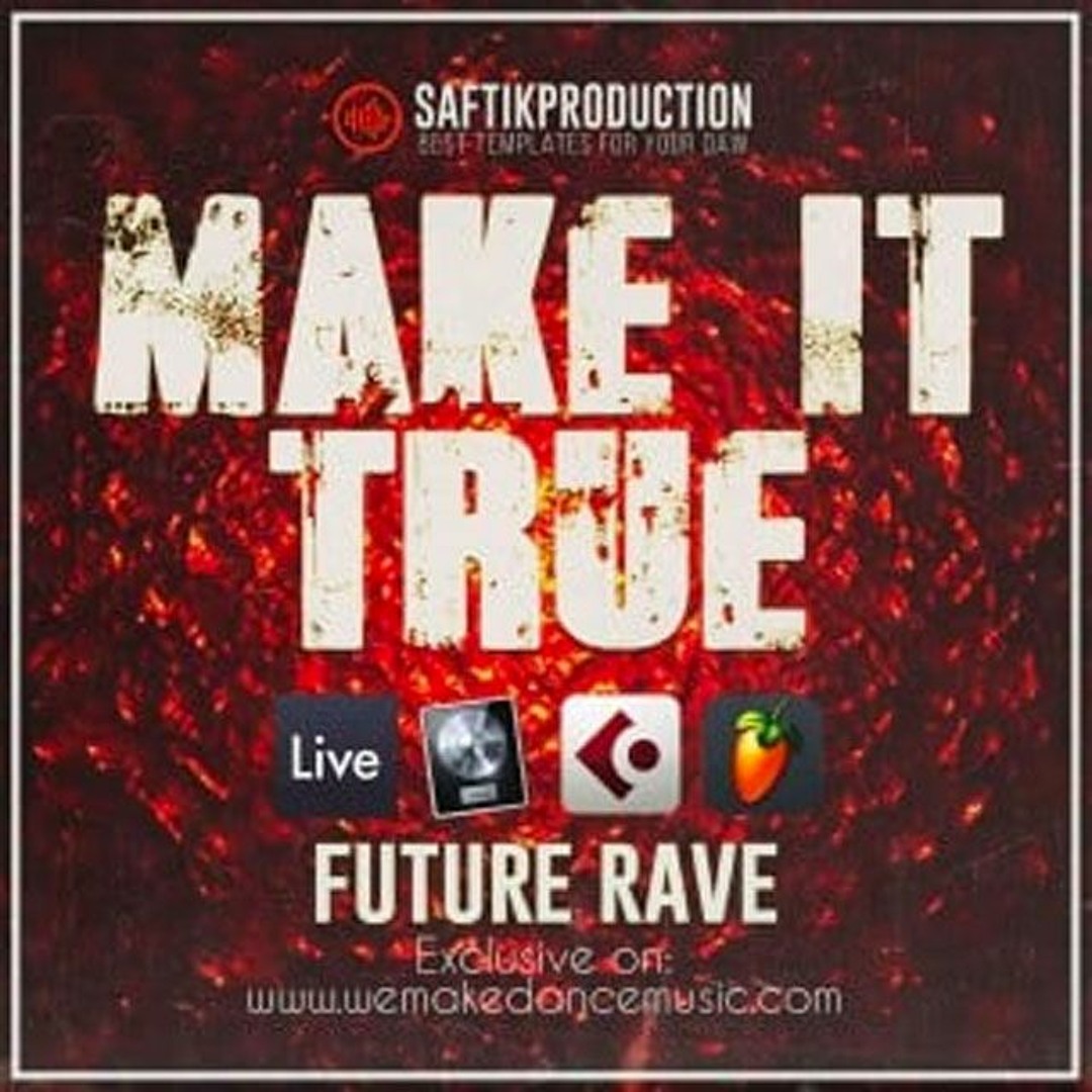 Stream Make It True - Future Rave Template for FL Studio by www ...