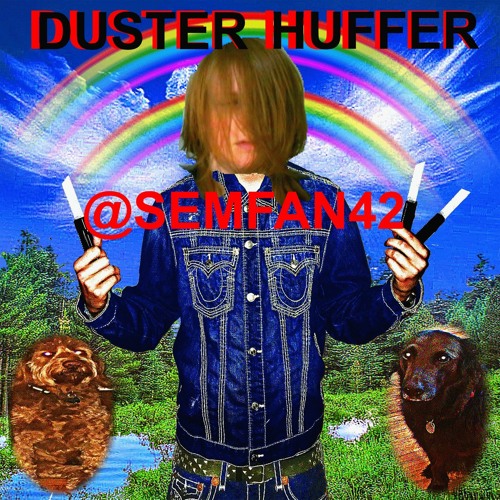 Stream DUSTER HUFFER by semfan42 | Listen online for free on SoundCloud
