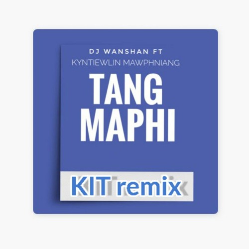 Stream Tang Maphi (KIT remix) by KIT | Listen online for free on SoundCloud