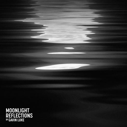 Stream Moonlight Reflections by Gavin Luke | Listen online for free on SoundCloud