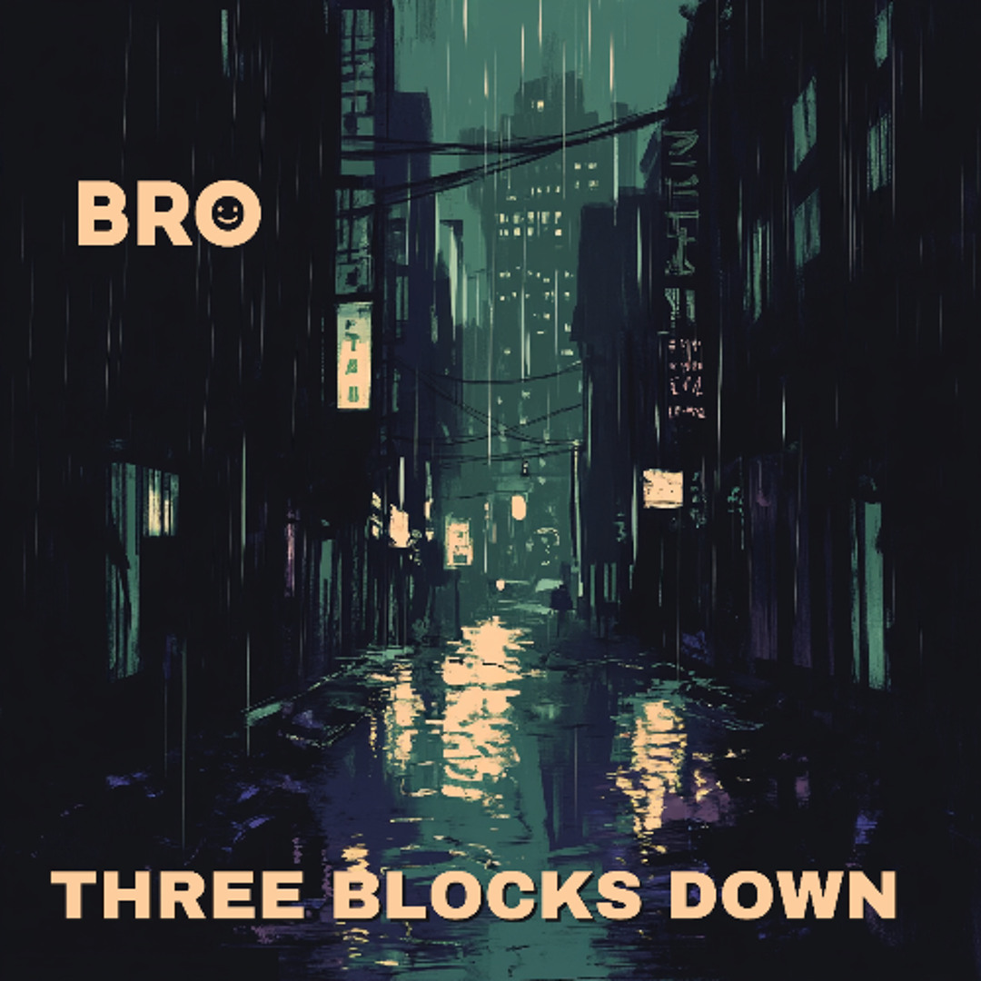 Stream Three Blocks Down by BRO | Listen online for free on SoundCloud