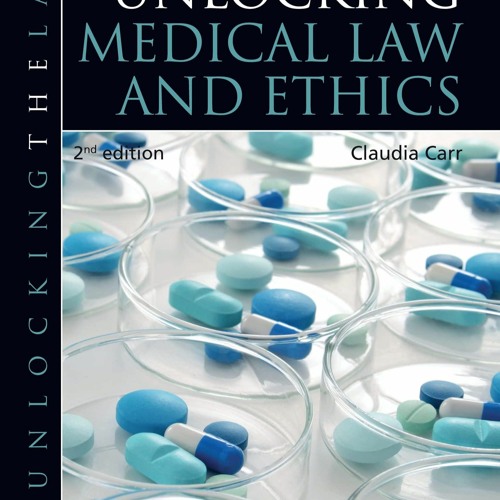 Listen to playlists featuring READ Unlocking Medical Law and Ethics 2e ...