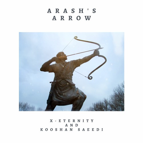 Stream X-Eternity and Kooshan Saeedi -- "Arash's Arrow" by X-Eternity ...