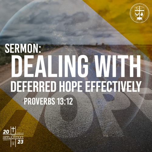 Stream Sunday Sermon || Dealing with Deferred Hope Effectively ...