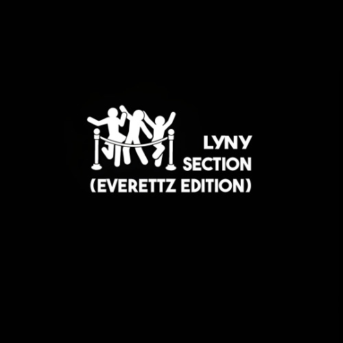 Stream LYNY - Section (Everettz Edition) by everettz | Listen online ...