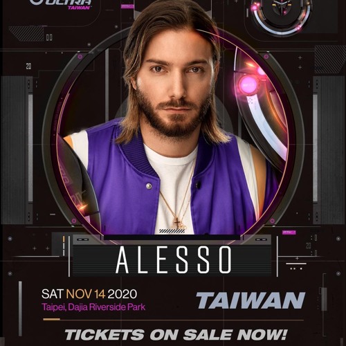 Stream Alesso Live at Road To Ultra Taiwan🇹🇼 2020 (Full Set)(2020/11/14 ...