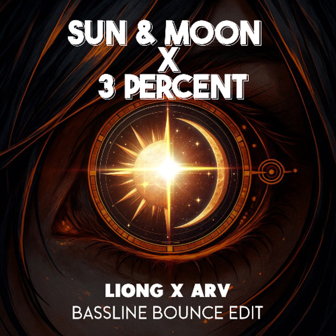 Stream SUN & MOON X 3 PRECENT - LIONG & ARV BLB EDIT by PAKLANOO ...