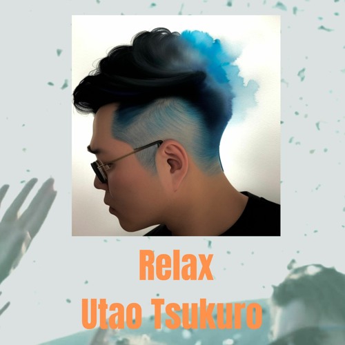 Stream Relax by Utao Tsukuro（宇多尾作郎） | Listen online for free on SoundCloud