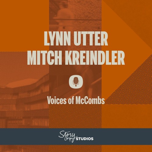 Stream Voices of McCombs: Lynn Utter and Mitch Kreindler by ...