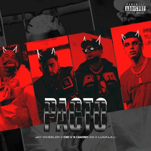 Stream PACTO - Jay Wheeler, Hades66, Dei V, Luar La L by MUSA TRAP ...