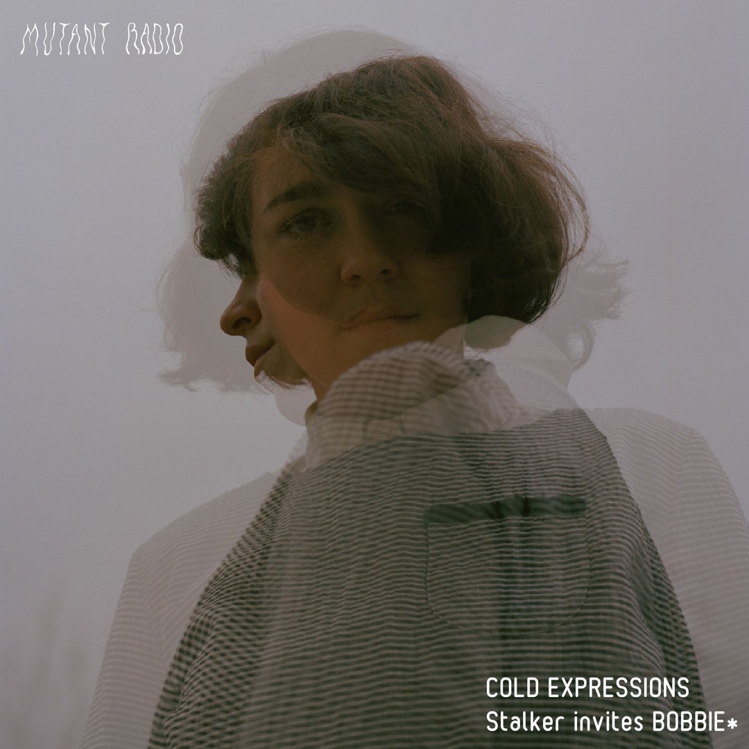 Stream COLD EXPRESSIONS Stalker invites BOBBIE* [12.12.2022] by Mutant ...