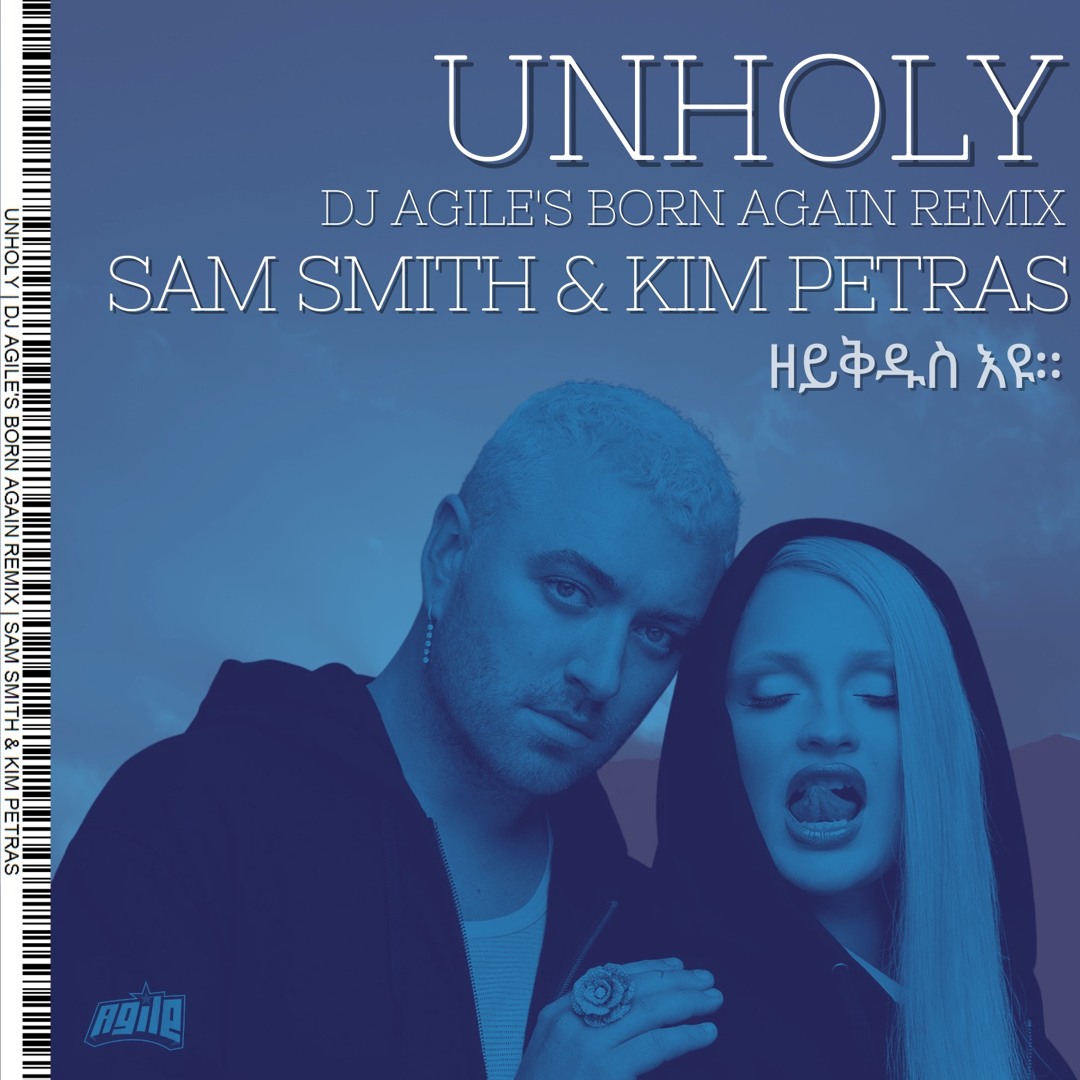 Stream Sam Smith And KimPetras - Unholy (DJ Agile's Born Again Remix ...