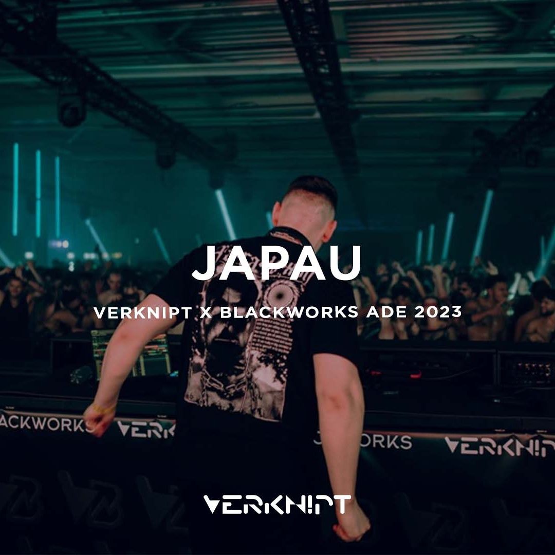 Stream Japau @ Verknipt x Blackworks ADE 2023 | Saturday by VERKNIPT ...