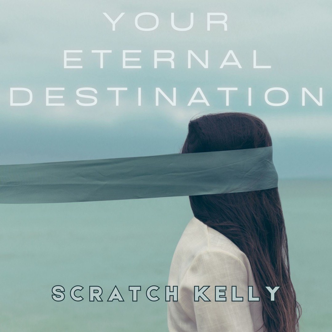 Stream Your Eternal Destination by Scratch Kelly | Listen online for ...