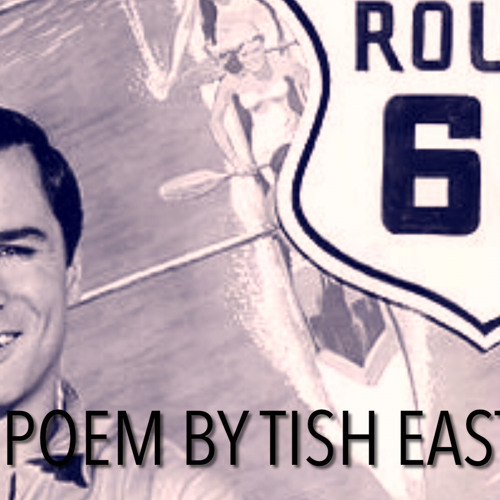 Stream Route 66 - Tish Eastman (Poem) by Tish Eastman | Listen online ...