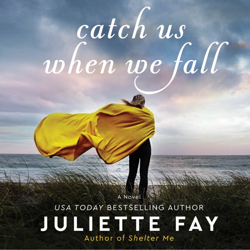 Stream CATCH US WHEN WE FALL by Juliette Fay from HarperAudio US | Listen online for free on ...