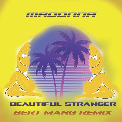 Stream Madonna - Beautiful Stranger (Bert Mang Remix) by Bert Mang ...