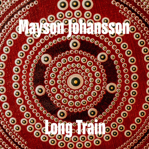 Stream Mayson Johansson - Long Train by Mayson Johansson | Listen ...