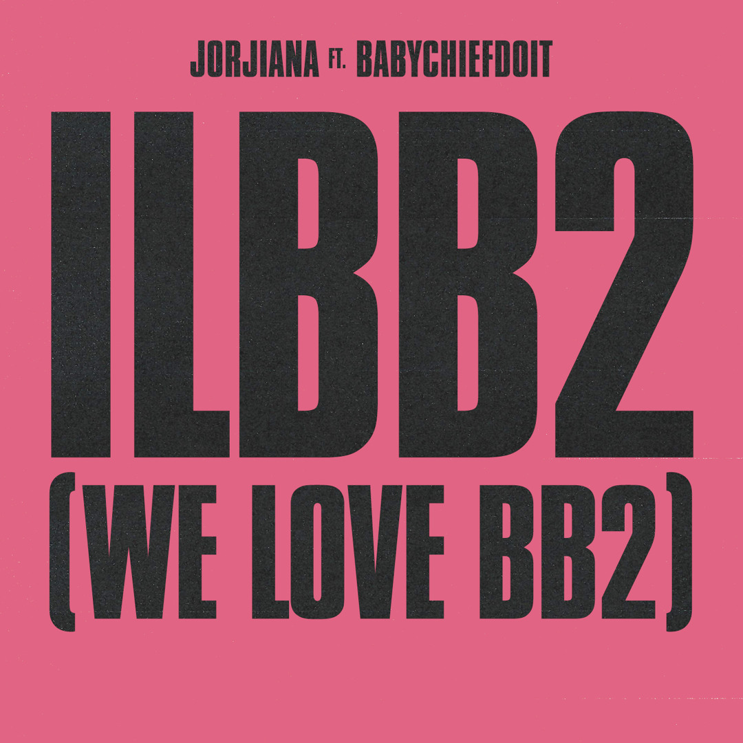 Stream Chargetogame19 | Listen to Jorjiana ILBB2 (We love BB2) [feat. BabyChiefDoit] playlist ...