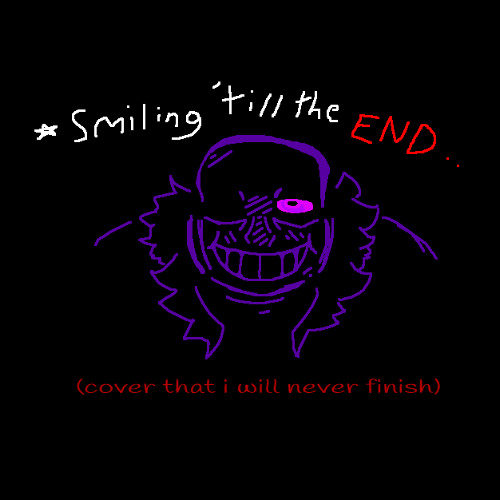 Stream unfinished smiling till the end cover from last year that i wont ...