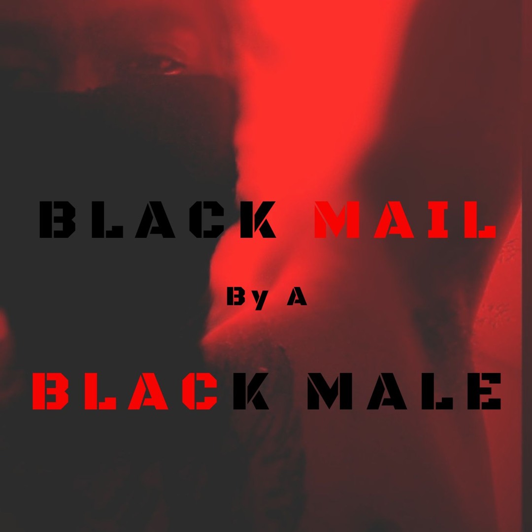 Stream Jerry Anthony Grigger | Listen to BLACK MAIL BY A BLACK MALE ...