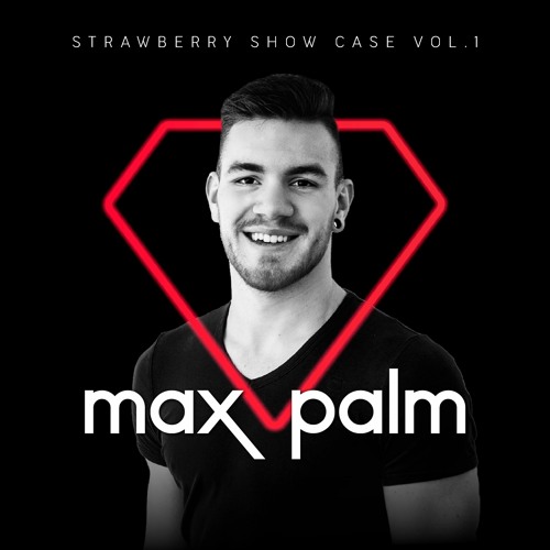 Stream Max Palm | Strawberry Showcase Vol. 1 by Strawberry Booking ...