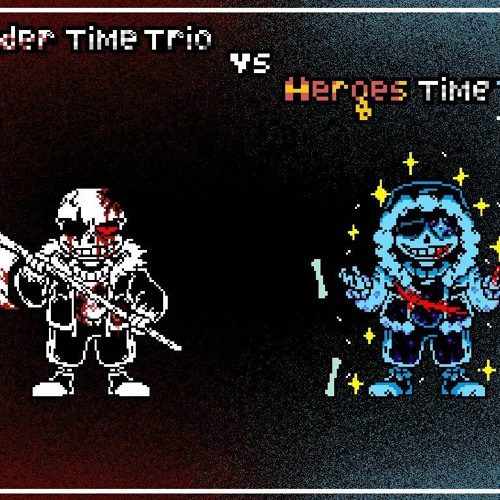Stream Murder Time Trio Vs Heroes Time Trio - Phase 1.25 [v2] by ...