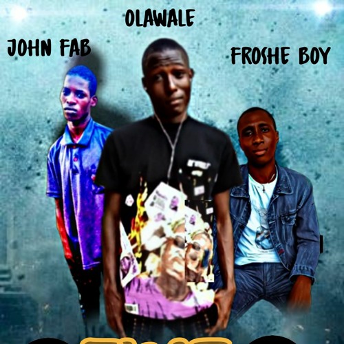 Stream JOHN FAB FT OLAWALE × FROSHE BOY TIME by John Fab | Listen online for free on SoundCloud