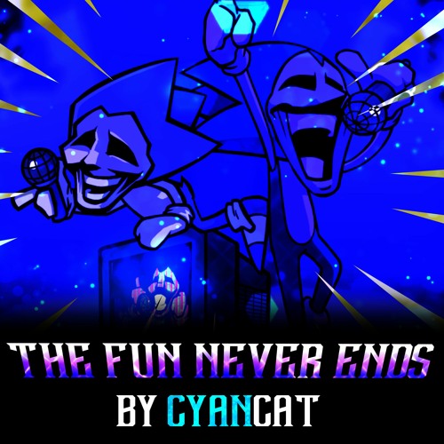 Stream CYANCAT | Listen to The Fun Never Ends (+FLP) - Friday Night ...