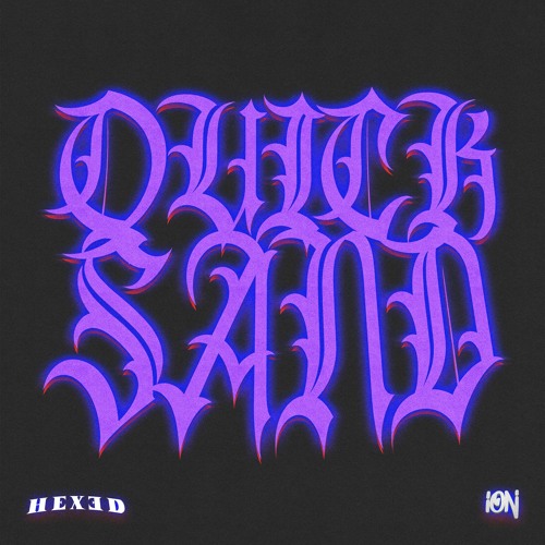 Stream HEXED X ION - QUICKSAND (FT. MAGMAG) by HEXED | Listen online ...