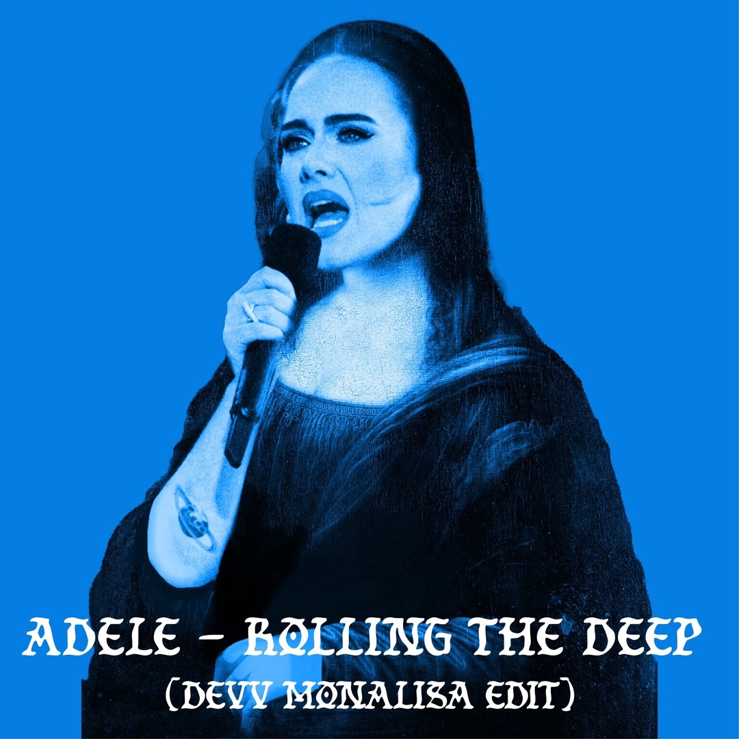 Stream Adele - Rolling In The Deep (Devv Monalisa Edit) DOWNLOAD FOR ...