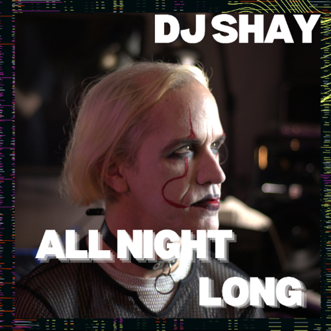 Stream All Night Long by DJ Shay | Listen online for free on SoundCloud