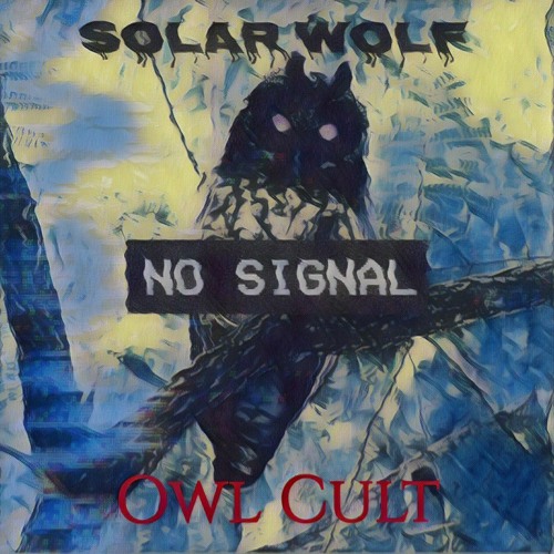 Stream Owl Cult by Solar Wolf | Listen online for free on SoundCloud