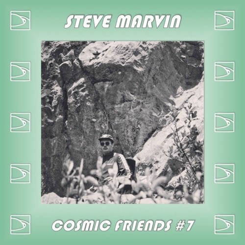 Stream Cosmic Friends #7 // Steve Marvin by Chaleur Cosmique | Listen ...