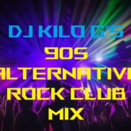 Stream DJ Kilo G's 90s Alternative Rock Club Mix by DJ Kilo G | Listen online for free on SoundCloud