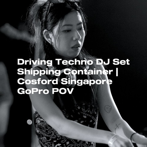 Stream Driving Techno DJ Set in a Shipping Container | Cosford ...